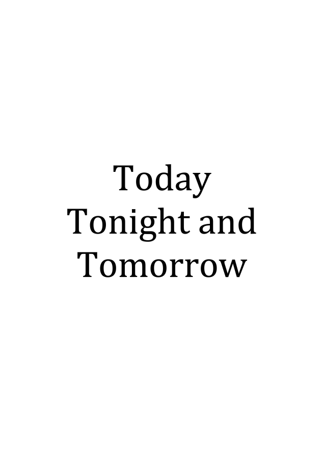 Today Tonight and Tomorrow