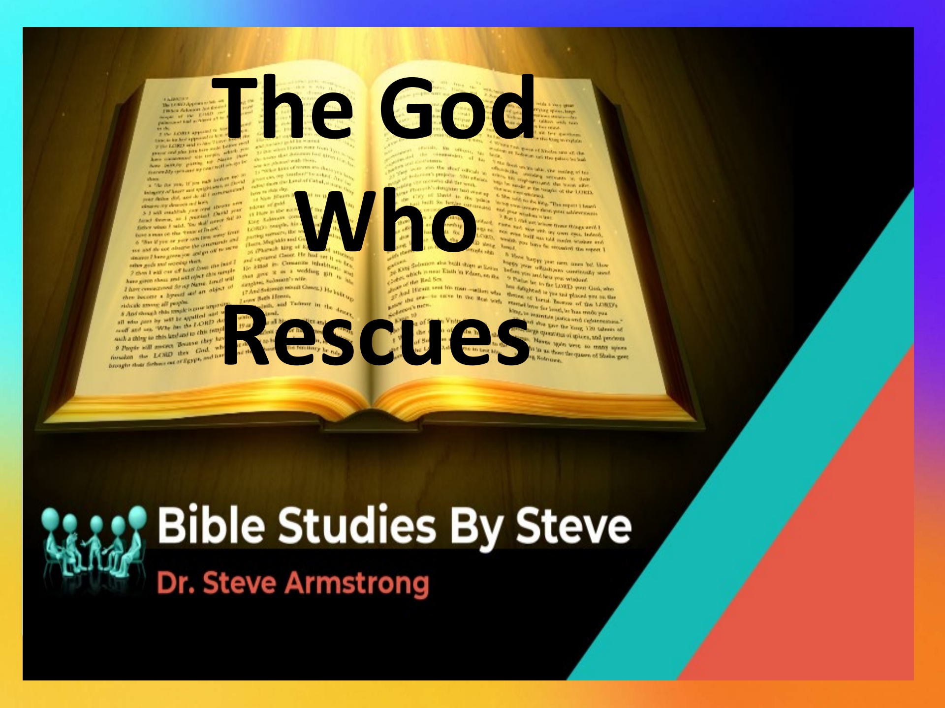 The God Who Rescues - Bible Studies by Steve